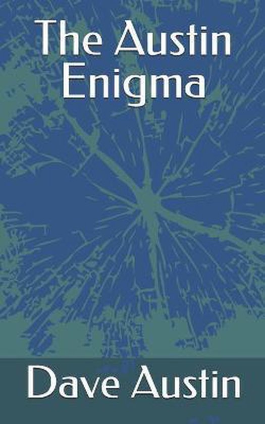 Austin Trilogy-The Austin Enigma, Dave Austin | 9798589781717 | Boeken ...