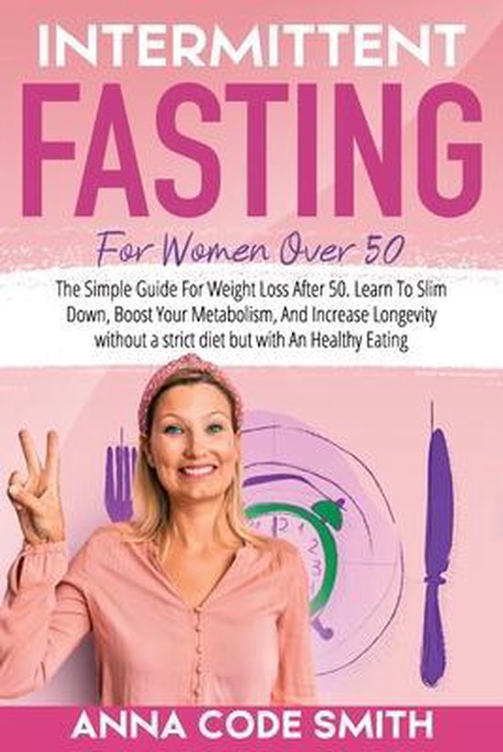 Intermittent Fasting for Women Over 50, Anna Code Smith | 9798512006450 ...