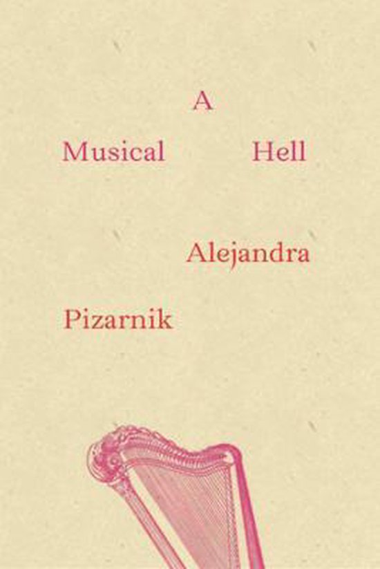 A Musical Hell / El infierno musical, Alejandra Pizarnik ... A Musical Hell / El infierno musical, Alejandra Pizarnik ...