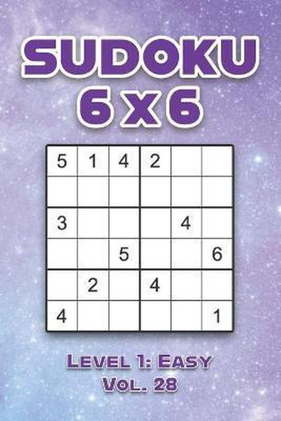 Sudoku 6 x 6 Level 1: Easy Vol. 28: Play Sudoku 6x6 Grid With Solutions ...