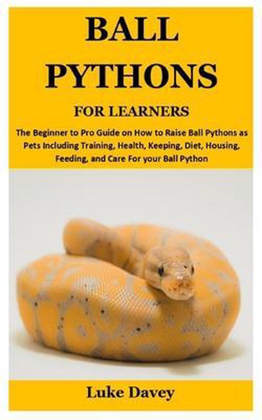 Ball Pythons for Learners, Luke Davey | 9798530754289 | Boeken | bol.com