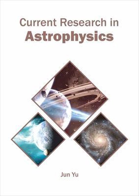 Current Research in Astrophysics | 9781682866825 | Boeken | bol.com