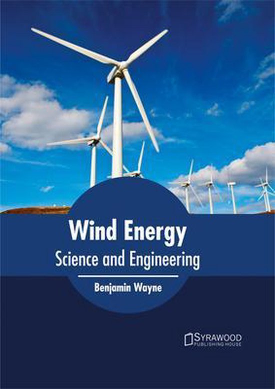 Wind Energy: Science and Engineering | 9781682864661 | Wayne, Benjamin | Boeken | bol