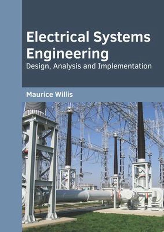 Electrical Systems Engineering: Design, Analysis and Implementation ...