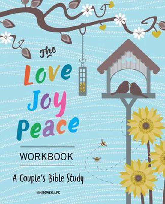 The Love, Joy, Peace Workbook, Kim Bowen | 9781641528443 | Boeken | bol