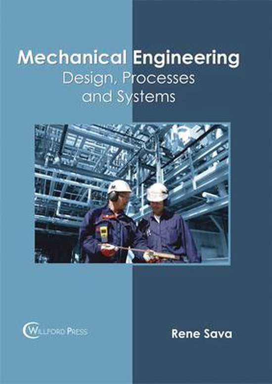 Mechanical Engineering: Design, Processes and Systems, Sava, Rene ...