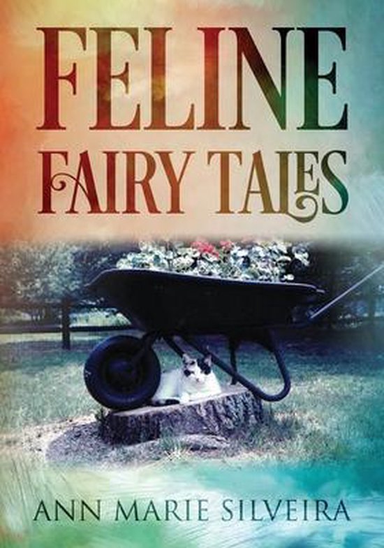 Feline Fairy Tales, Ann Marie Silveira | 9781977241856 | Boeken | bol.com
