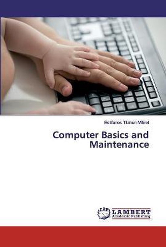 Computer Basics and Maintenance, Estifanos Tilahun Mihret ...