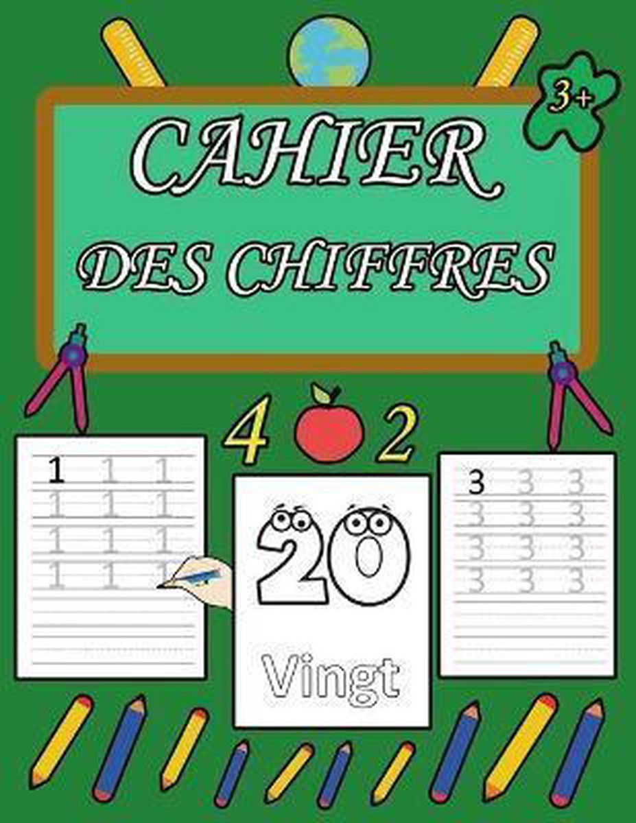 Cahier des Chiffres: Pour apprendre a ecrire les chiffres a vos enfants ...