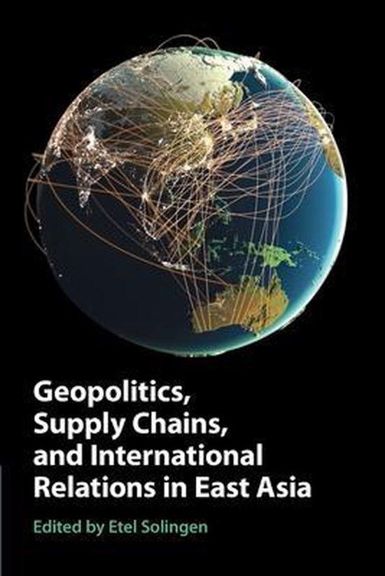 Geopolitics, Supply Chains, and International Relations in East Asia | 9781108984829 |... | bol