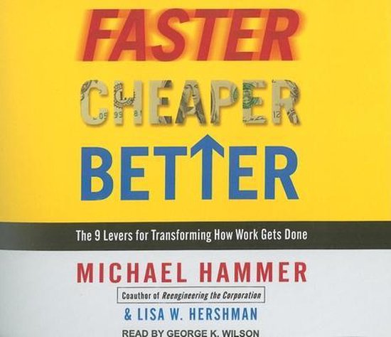 Faster Cheaper Better, Michael Hammer | 9781400118595 | Boeken | bol