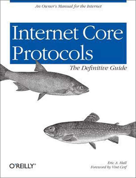 Internet Core Protocols: The Definitive Guide | 9781565925724 | Eric A Hall | Boeken | bol.com