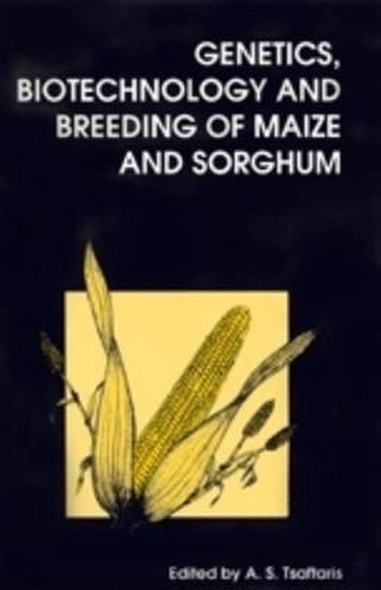 Genetics, Biotechnology and Breeding of Maize and Sorghum, A. Tsaftaris ...