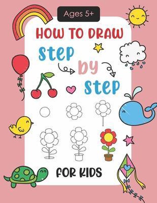 How to Draw Step by Step for Kids Ages 5+, E Showy Press ...
