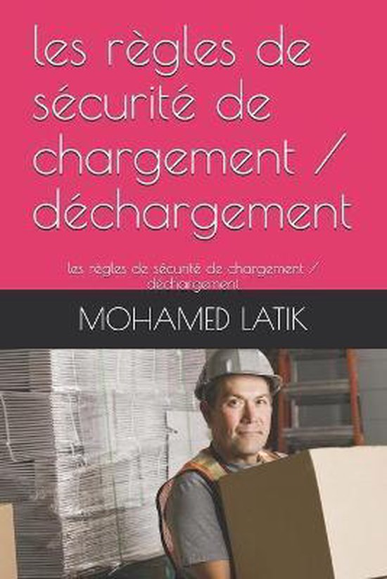 les règles de sécurité de chargement / déchargement, Mohamed Latik ... les règles de sécurité de chargement / déchargement, Mohamed Latik ...