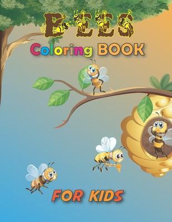 Bees Coloring Book for Kids, Hick Press Publishing | 9798744324148 ...