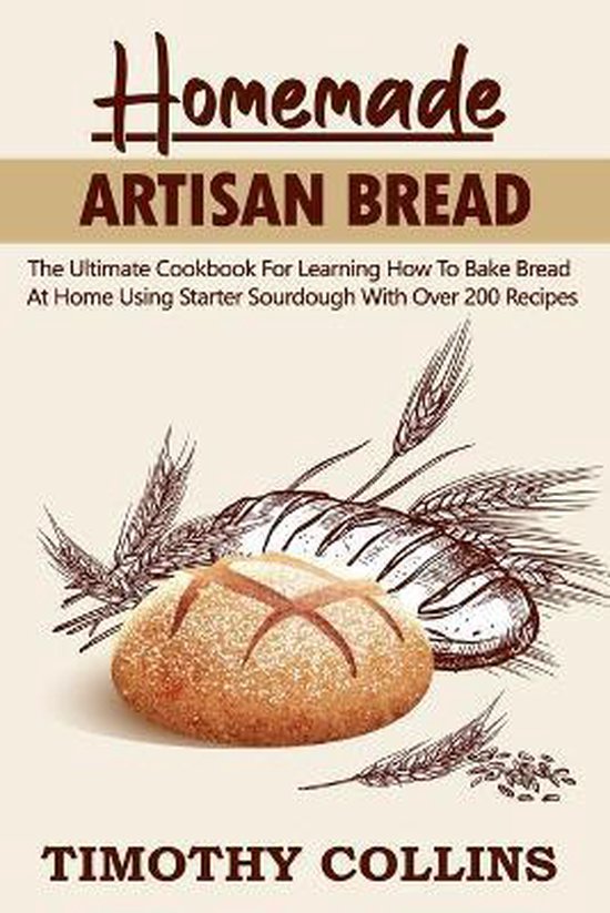 Homemade Artisan Bread, Timothy Collins | 9798694961431 | Boeken | bol.com