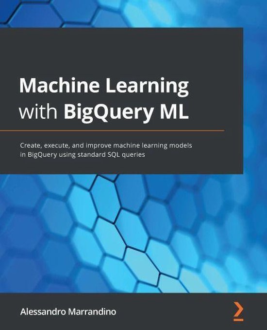 Machine Learning with BigQuery ML (ebook), Alessandro Marrandino | 9781800562189 | Boeken | bol.com