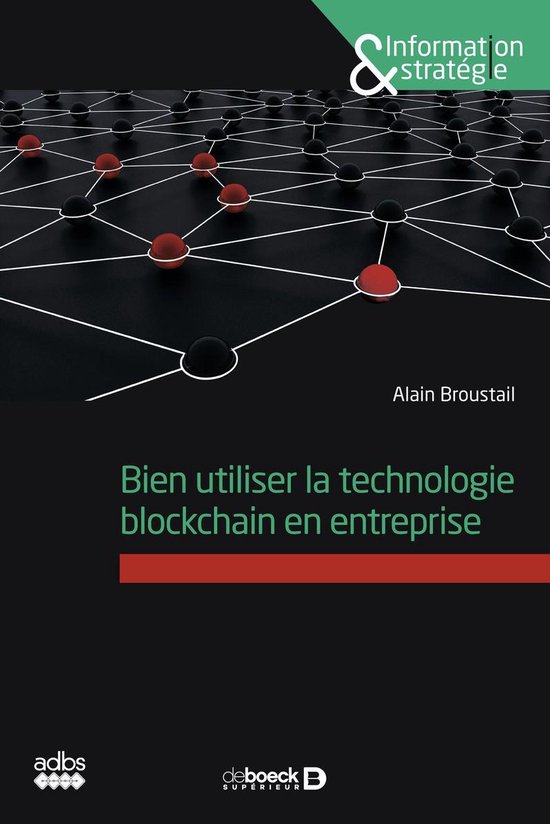Bien utiliser la technologie blockchain en entreprise (ebook), Alain Broustail |... | bol.com
