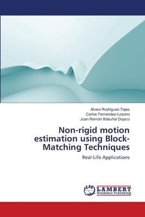 Non-rigid motion estimation using Block-Matching Techniques | 9783659139413 | Alvaro... | bol.com