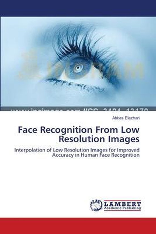 Face Recognition From Low Resolution Images | 9783659552236 | Abbas ...