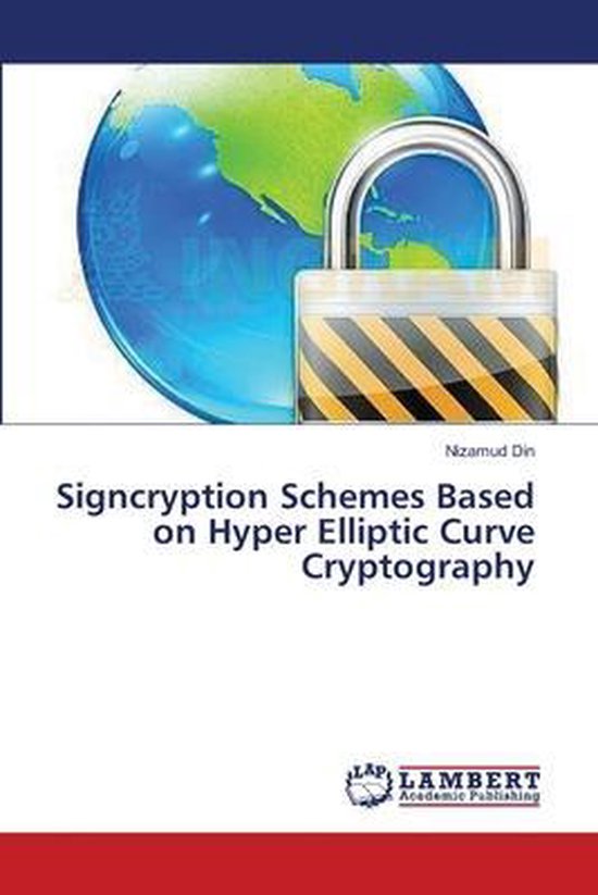 Signcryption Schemes Based on Hyper Elliptic Curve Cryptography | 9783659355677 |... | bol