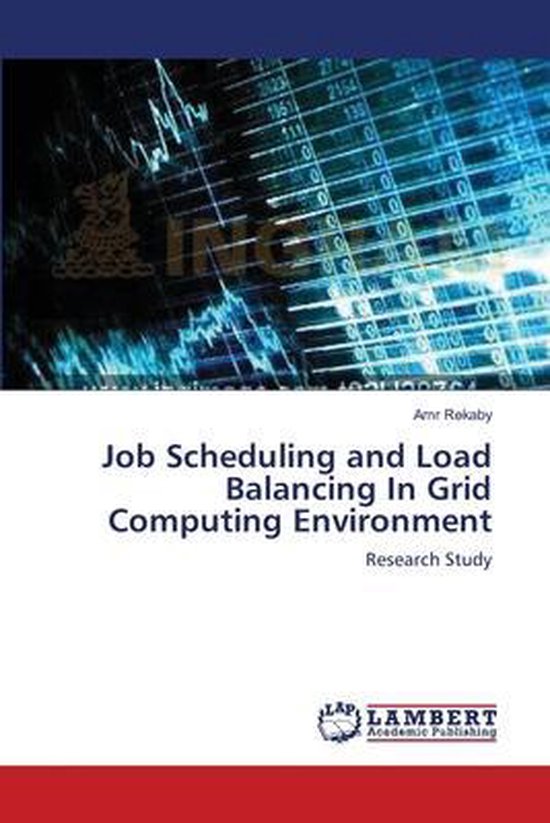 Job Scheduling and Load Balancing In Grid Computing Environment | 9783659339066 | Amr... | bol