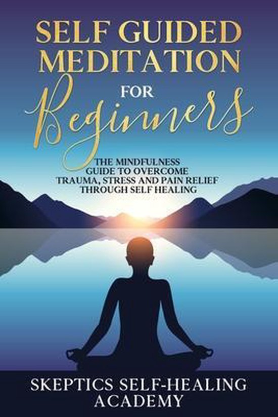 Self Guided Meditation- Self Guided Meditation for Beginner, Skeptics ...