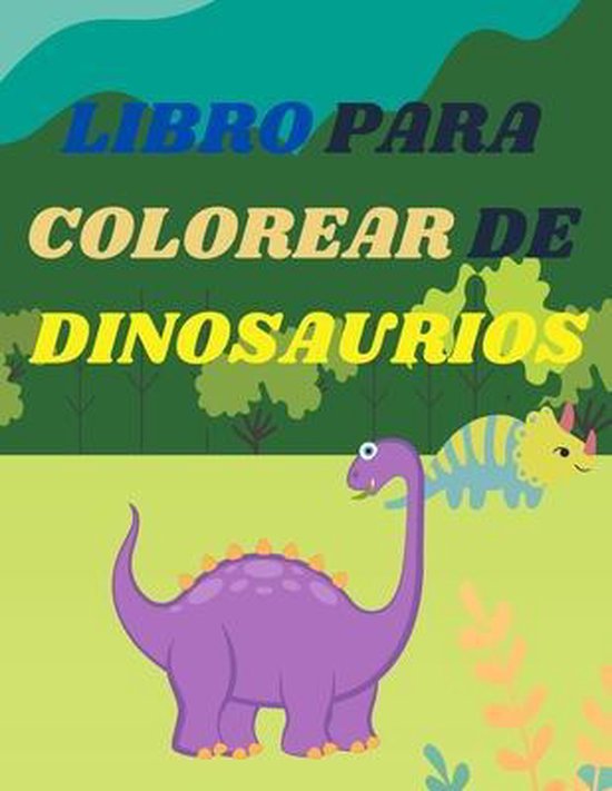 Libro para colorear de dinosaurios para niños: Increíble libro para ...
