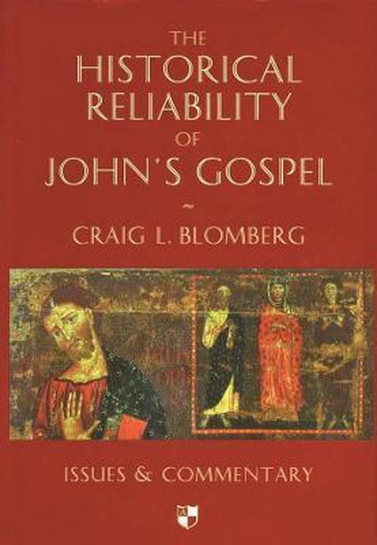 HISTORICAL RELIABILITY OF JOHN, Craig Blomberg | 9781783593996 | Boeken ...