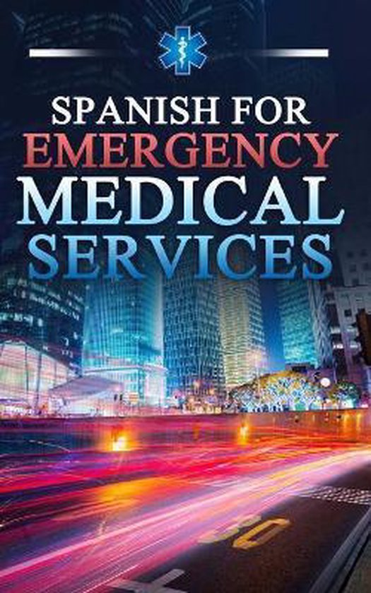 Spanish for Emergency Medical Services | 9798553435547 | Breanne Blot ...