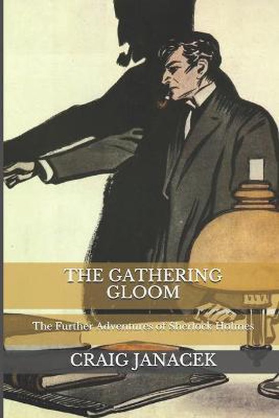 Further Adventures of Sherlock Holmes-The Gathering Gloom, Craig Janacek |... | bol
