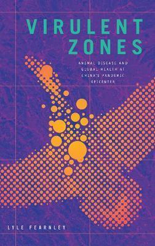 Virulent Zones | 9781478009993 | Lyle Fearnley | Boeken | bol.com