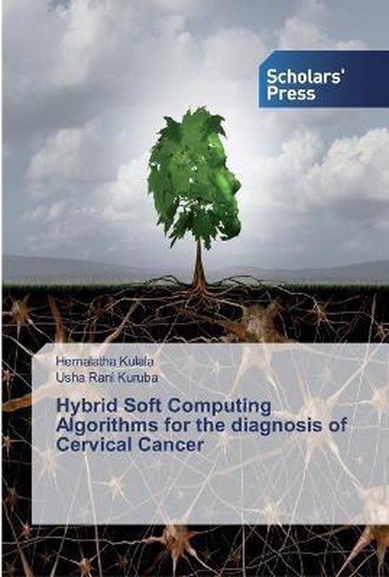 Hybrid Soft Computing Algorithms for the diagnosis of Cervical Cancer ...