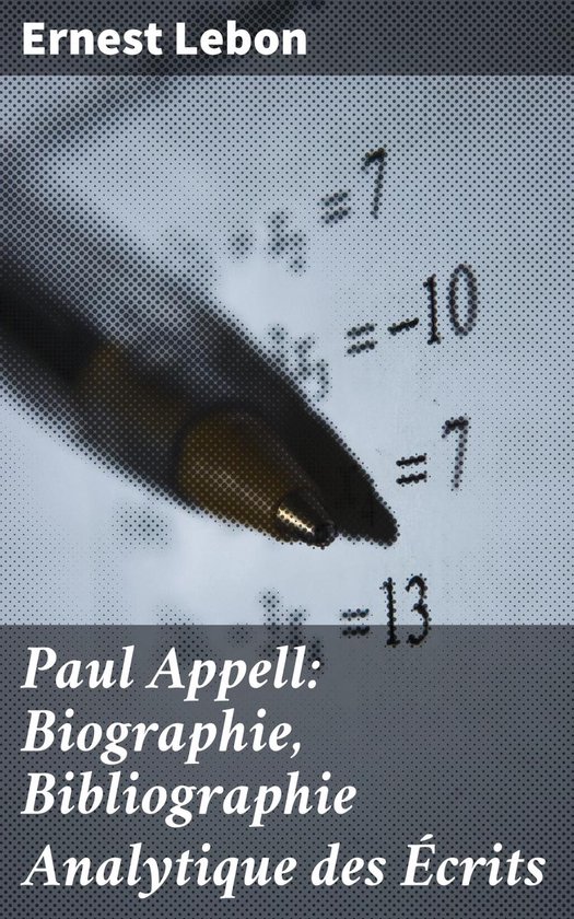 Paul Appell: Biographie, Bibliographie Analytique des Écrits (ebook ...