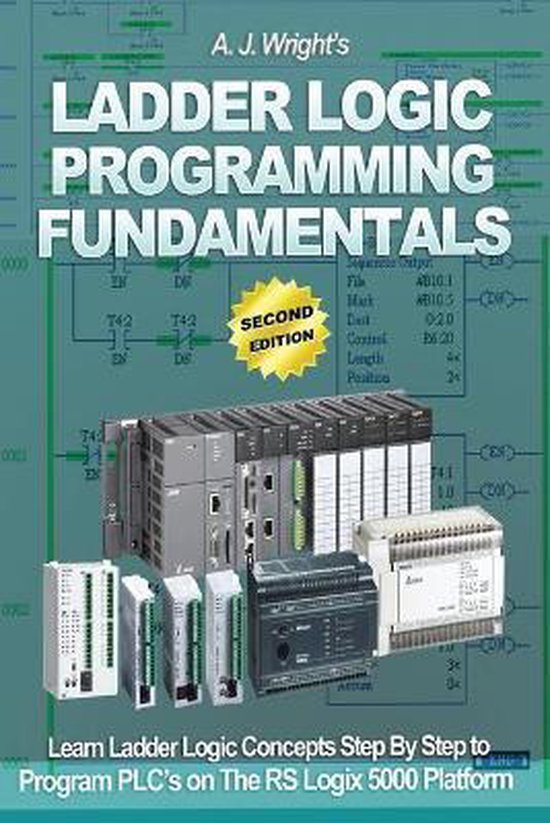 Ladder Logic Programming Fundamentals | 9798610587424 | A J Wright | Boeken | bol