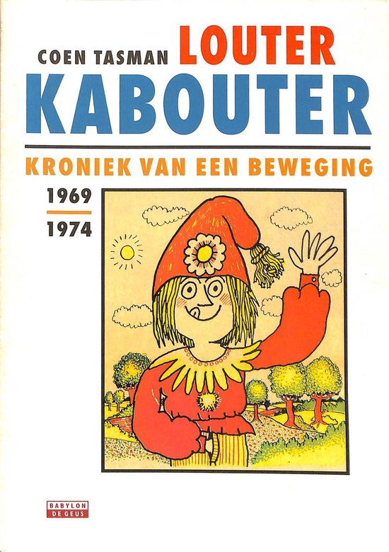 Louter kabouter - De geschiedenis van de Kabouterbeweging online | bol