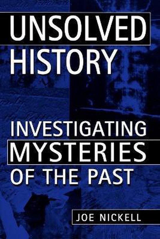 Unsolved History, Joe Nickell | 9780813191379 | Boeken | bol