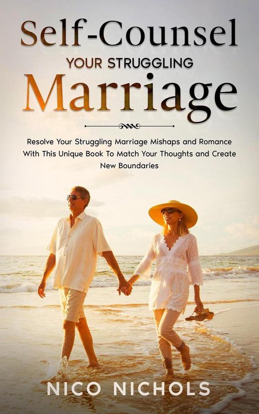 Self-Counsel Your Struggling Marriage: Resolve Your Struggling Marriage ...