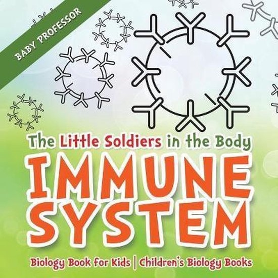 The Little Soldiers in the Body - Immune System - Biology Book for Kids ...