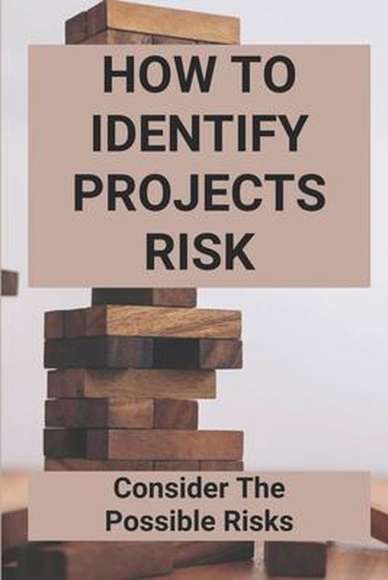How To Identify Projects Risk | 9798506159094 | Alexa Maritnez | Boeken ...