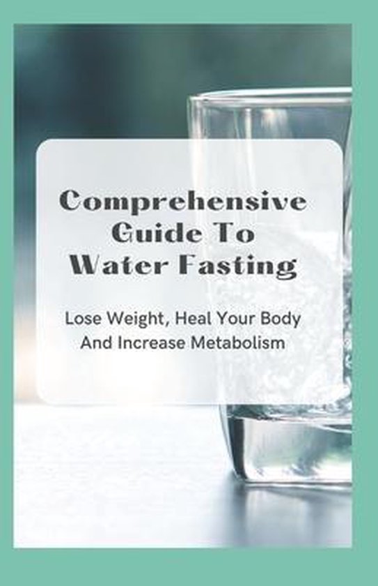 Comprehensive Guide To Water Fasting, Michael Dutch | 9798505121122 ...