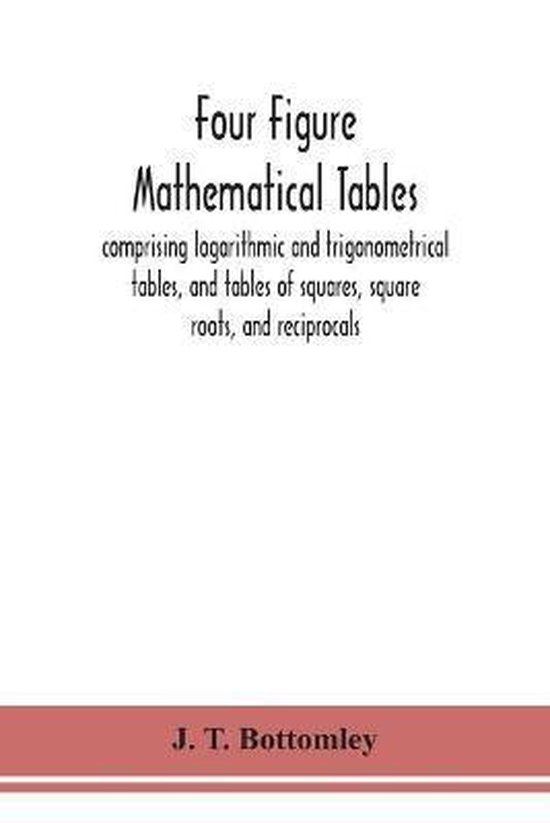 Four figure mathematical tables; comprising logarithmic and trigonometrical tables,... | bol.com