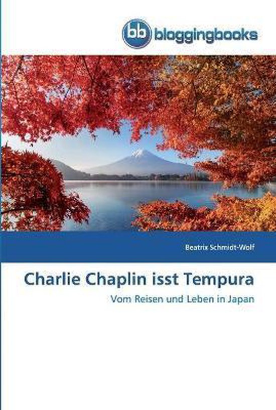 Charlie Chaplin isst Tempura, Beatrix Schmidt-Wolf | 9786202476195 ...