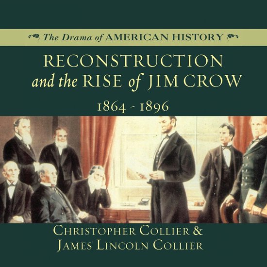 Reconstruction and the Rise of Jim Crow, Christopher Collier ...