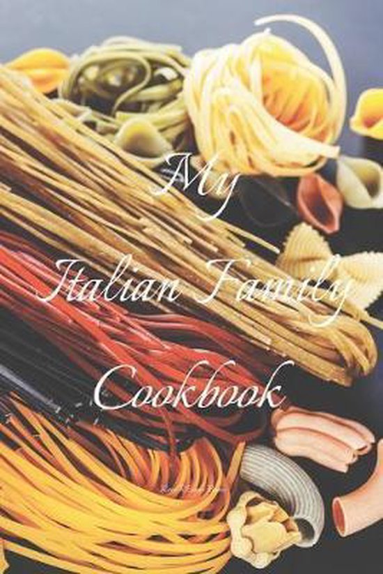 My Italian Family Cookbook, Andrew Serpe | 9781657822719 | Boeken | bol.com