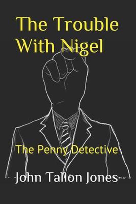 Penny Detective-The Trouble With Nigel, John Tallon Jones ...