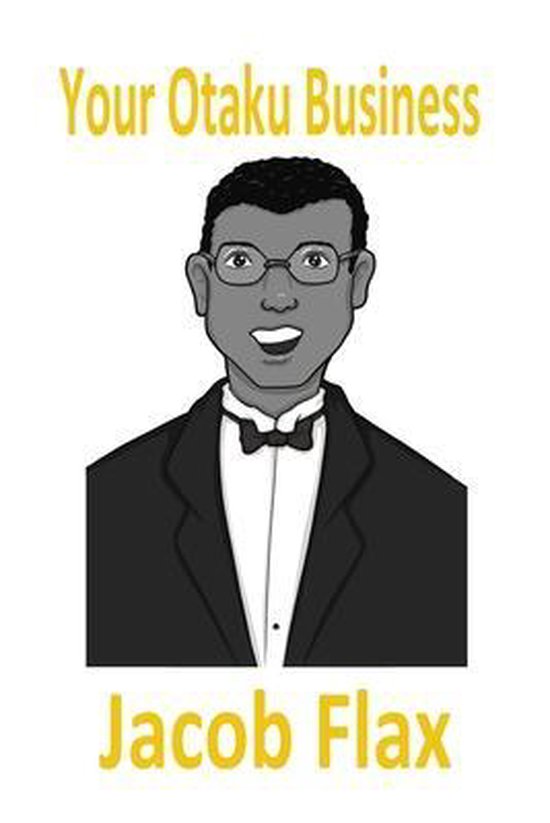 Your Otaku Business, Jacob Flax | 9781735525808 | Boeken | bol