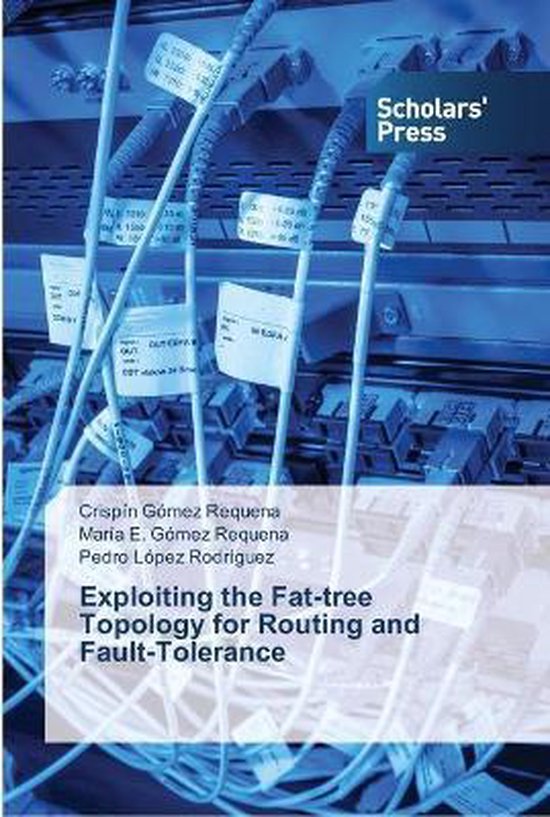 Exploiting the Fat-tree Topology for Routing and Fault-Tolerance ...