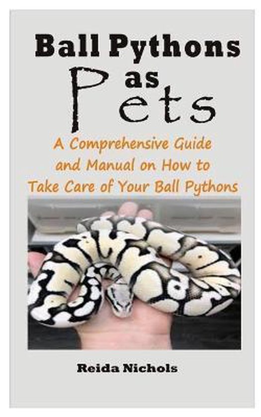 Ball Pythons as Pets, Reida Nichols | 9798689735283 | Boeken | bol